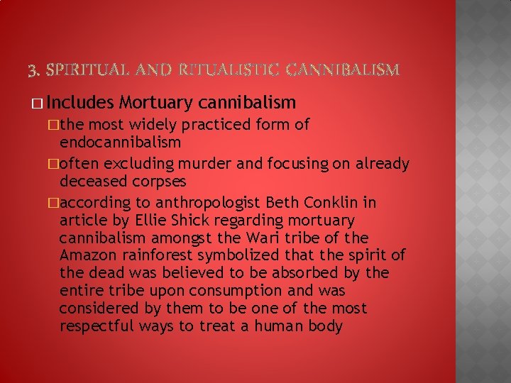 It is also called anthropology Why is cannibalism