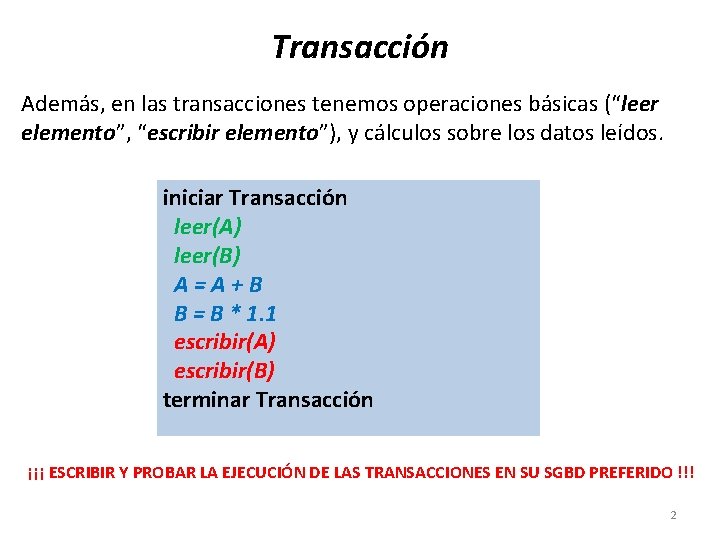 Transaccin Es una unidad lgica de trabajo procesamiento