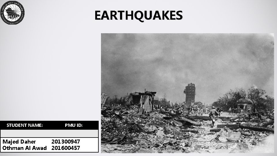 EARTHQUAKES STUDENT NAME PMU ID Majed Daher 201300947