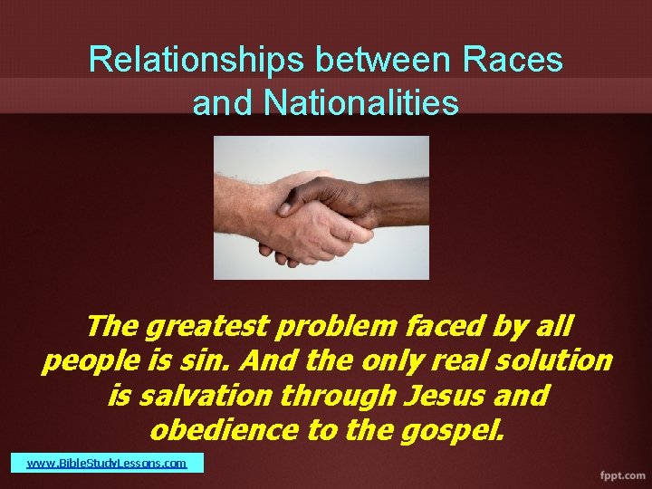 Relationships between Races and Nationalities The greatest problem