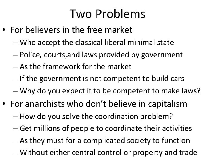 Market Anarchy Two Problems For believers in the