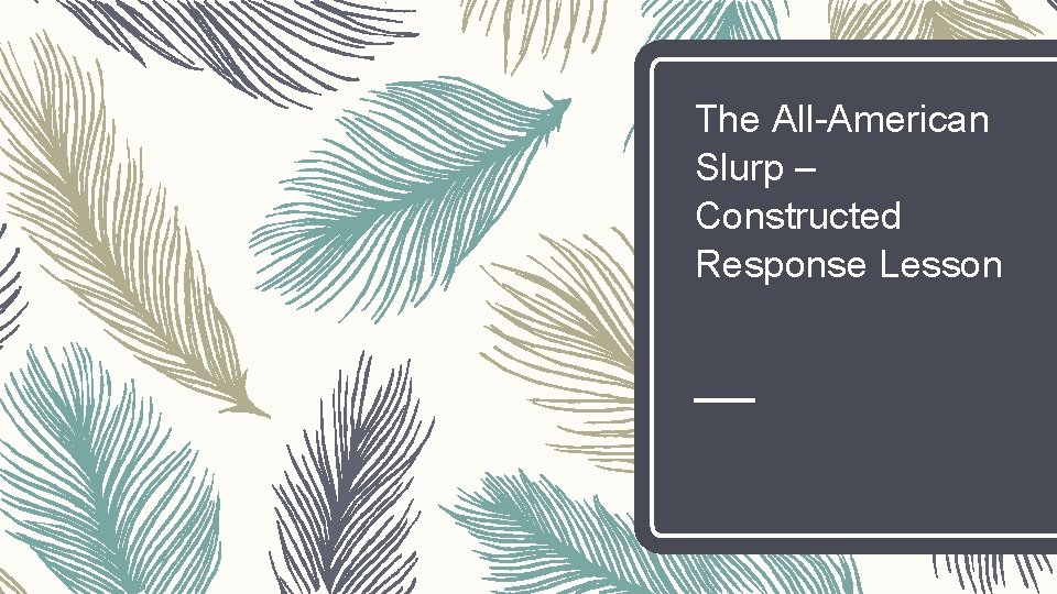 The AllAmerican Slurp Constructed Response Lesson Rule 1