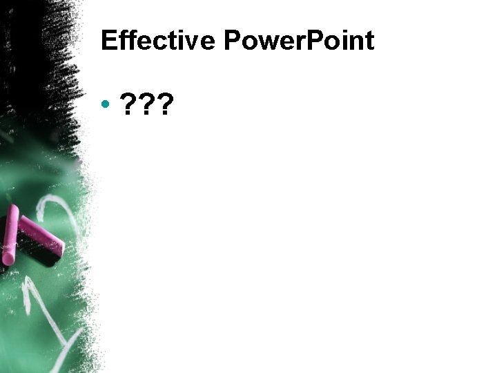 Effective Power Point Get Your Message Across Effective