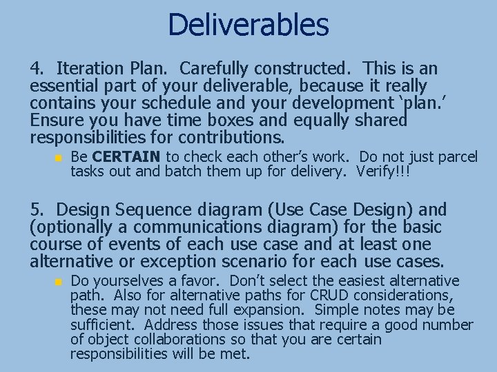 Deliverable 8 Detailed Design Overview due Wednesday 7
