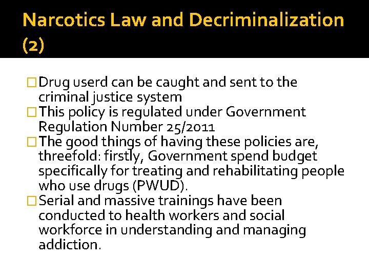 DRUG ADDICTION PROBLEMS IN INDONESIA PAST EXPERIENCE AND