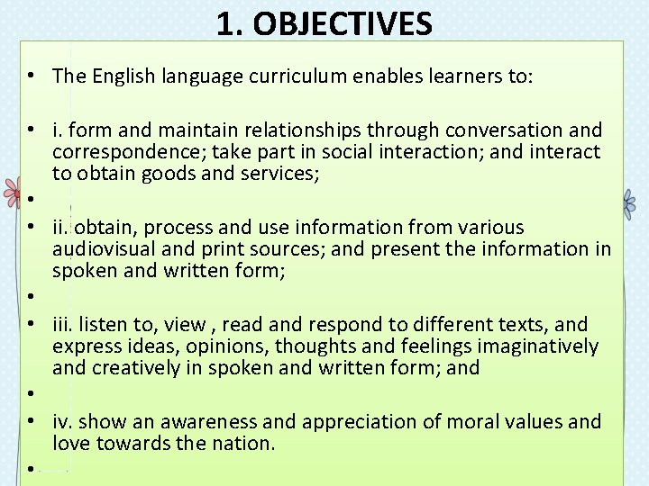 1 OBJECTIVES The English language curriculum enables learners