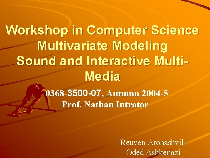 Workshop in Computer Science Multivariate Modeling Sound and