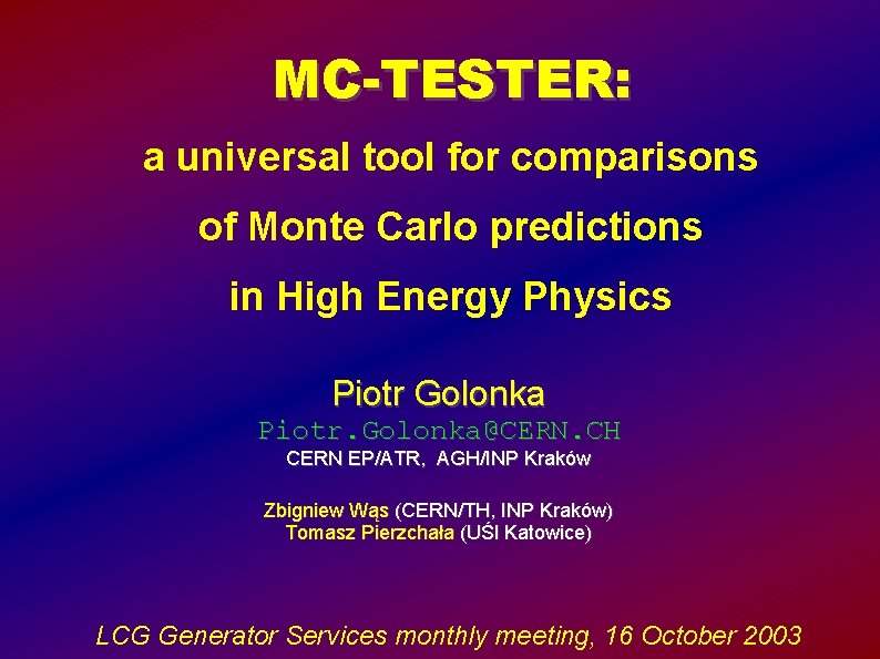 MCTESTER a universal tool for comparisons of Monte