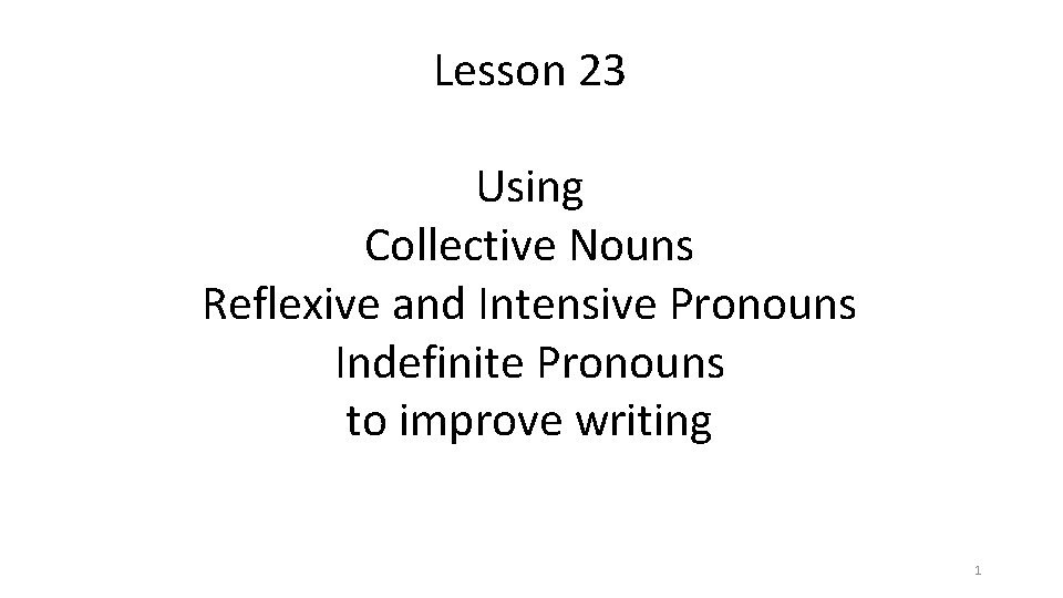 Lesson 23 Using Collective Nouns Reflexive and Intensive
