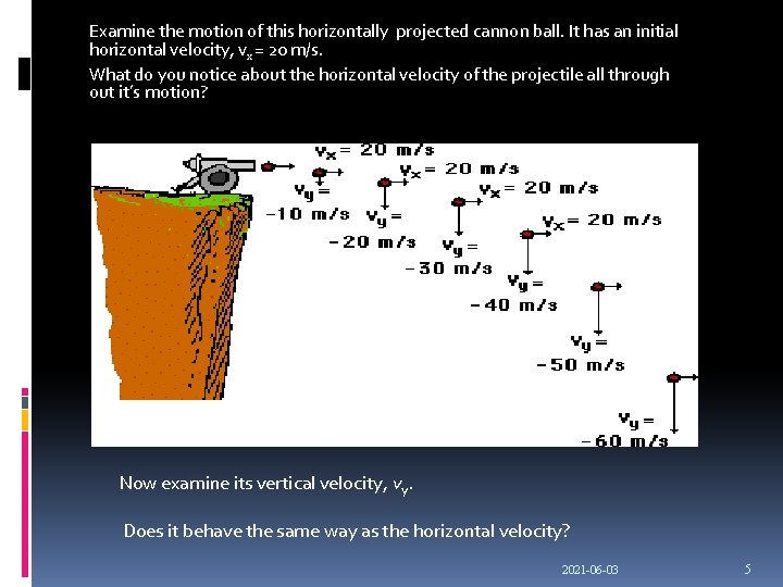 PROJECTILE MOTION Projectile an object that is projected