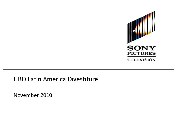 HBO Latin America Divestiture November 2010 Executive Summary