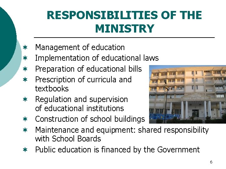 THE CYPRUS EDUCATIONAL SYSTEM AN OVERVIEW Presented by