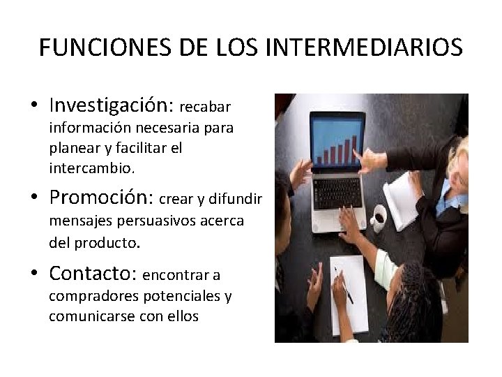Los intermediarios son el conjunto de personas u