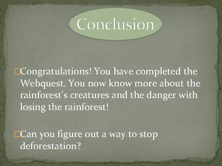 Introduction The Rainforest is in Trouble Can you