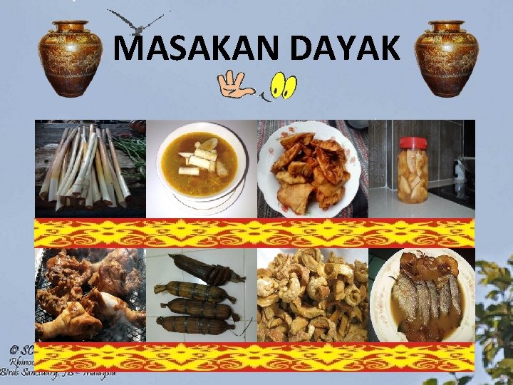 MASAKAN DAYAK MASAKAN DAYAK A Pengertian Masakan Dayak
