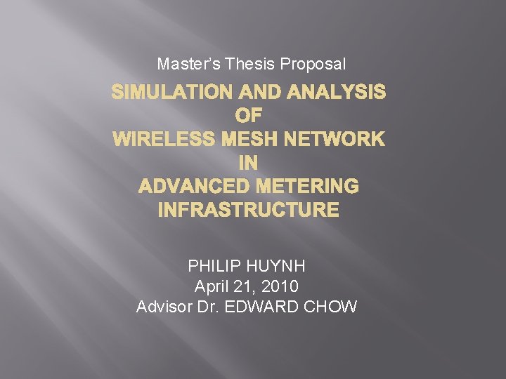 Masters Thesis Proposal SIMULATION AND ANALYSIS OF WIRELESS