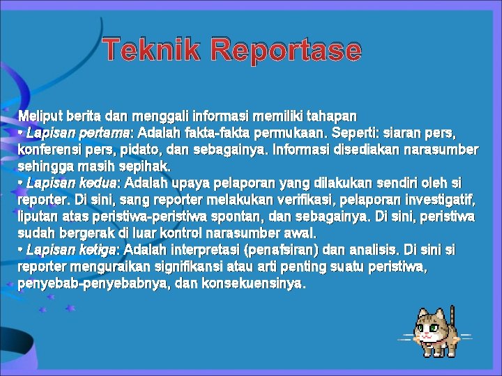 Teknik Reportase Meliput berita dan menggali informasi memiliki