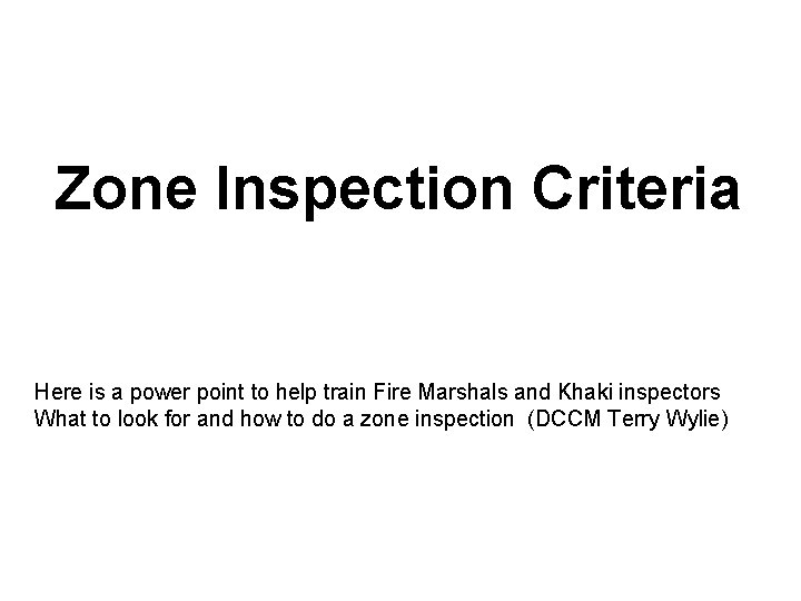 Zone Inspection Criteria Here is a power point