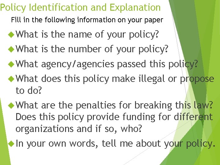 Policy Identification and Explanation Fill in the following
