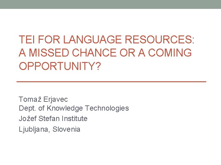 TEI FOR LANGUAGE RESOURCES A MISSED CHANCE OR