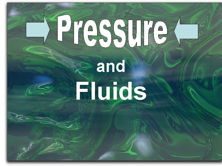 and Fluids Pressure Definition Force applied perpendicularly to