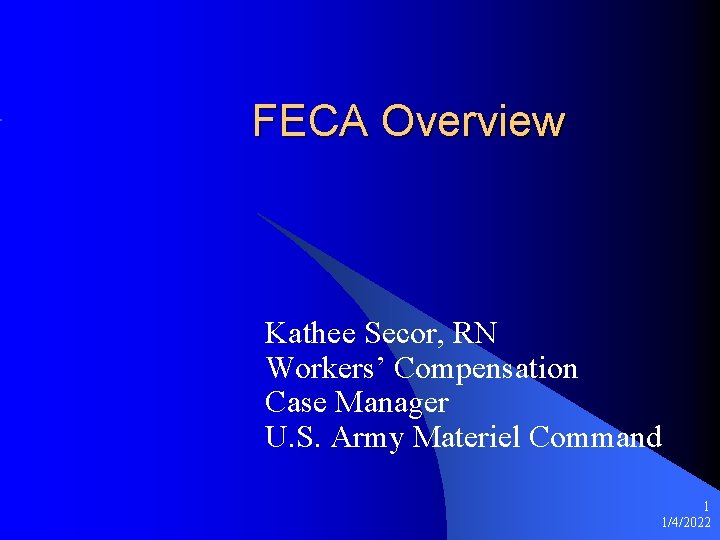 FECA Overview Kathee Secor RN Workers Compensation Case