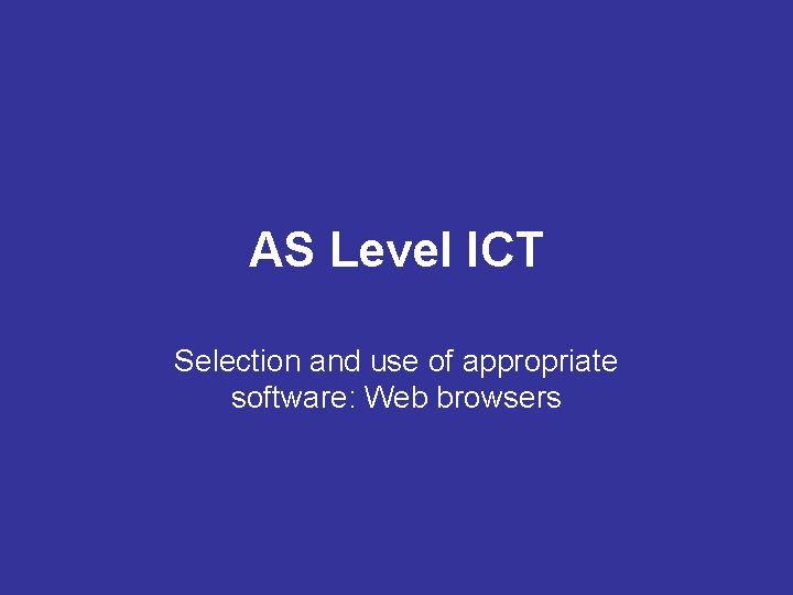 AS Level ICT Selection and use of appropriate