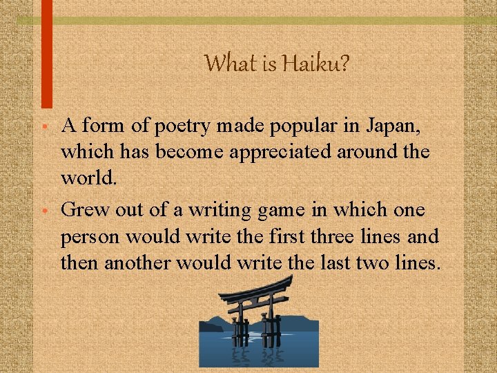 HAIKU What is Haiku A form of poetry