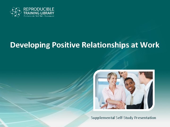 Developing Positive Relationships at Work Supplemental SelfStudy ...