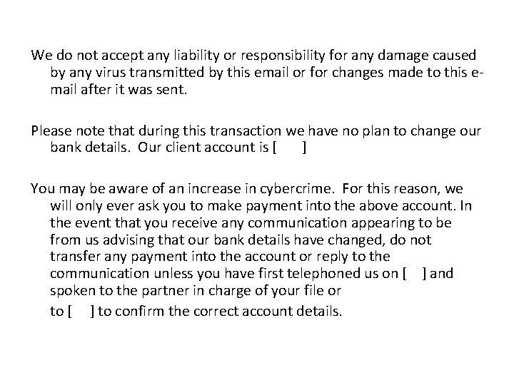 We do not accept any liability or responsibility