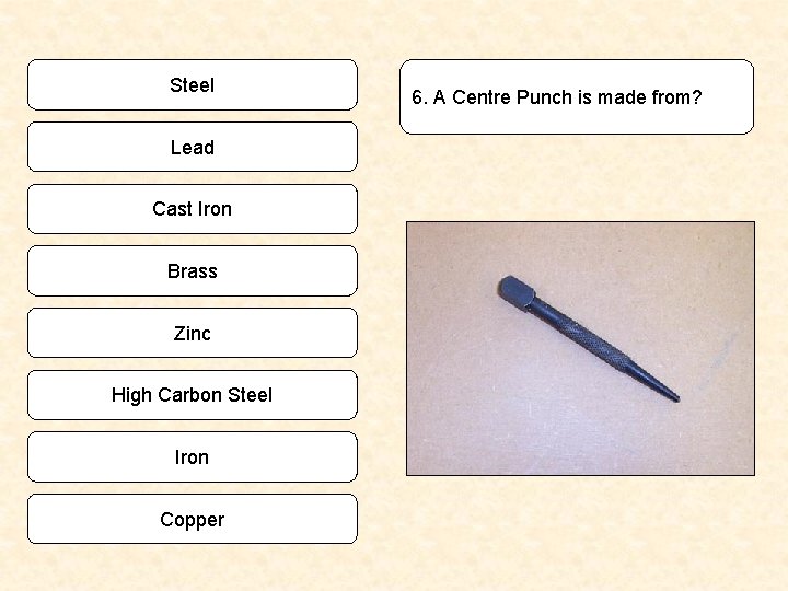 Bench Tools Metalwork Quiz Scoring Get a question