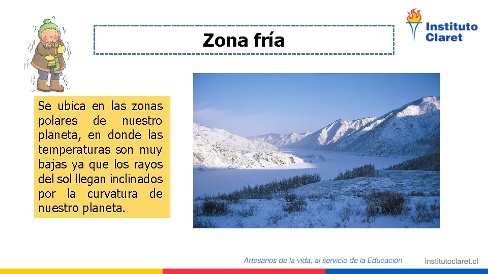 HISTORIA GEOGRAFA Y CIENCIAS SOCIALES ZONAS CLIMTICAS Reforzamiento