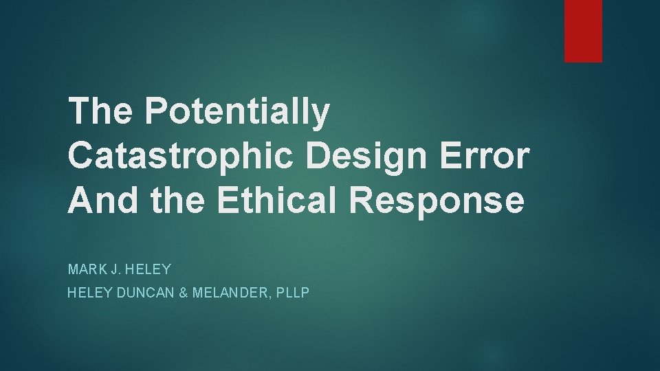 The Potentially Catastrophic Design Error And the Ethical