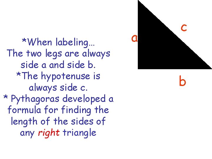 The Pythagorean Theorem Applications The Pythagorean theorem has