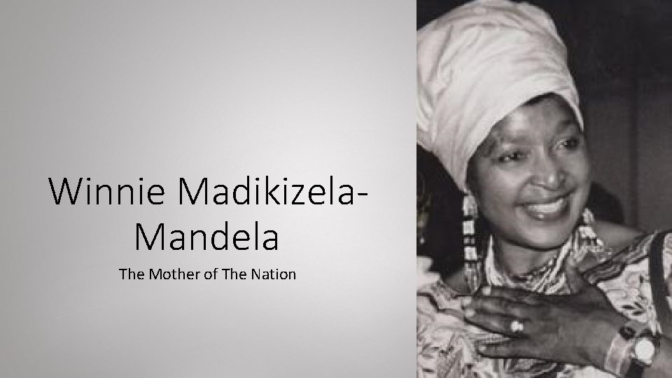 Winnie Madikizela Mandela The Mother of The Nation