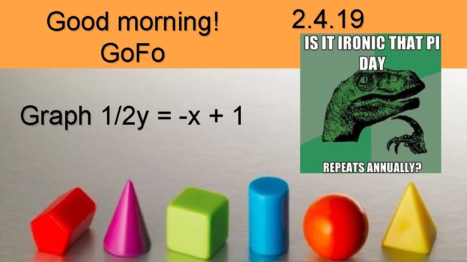 Good morning Go Fo Graph 12 y x