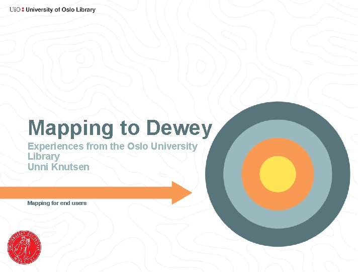Mapping to Dewey Experiences from the Oslo University