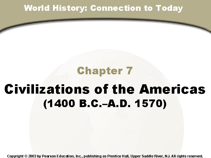 World History Connection to Today Chapter 7 Section