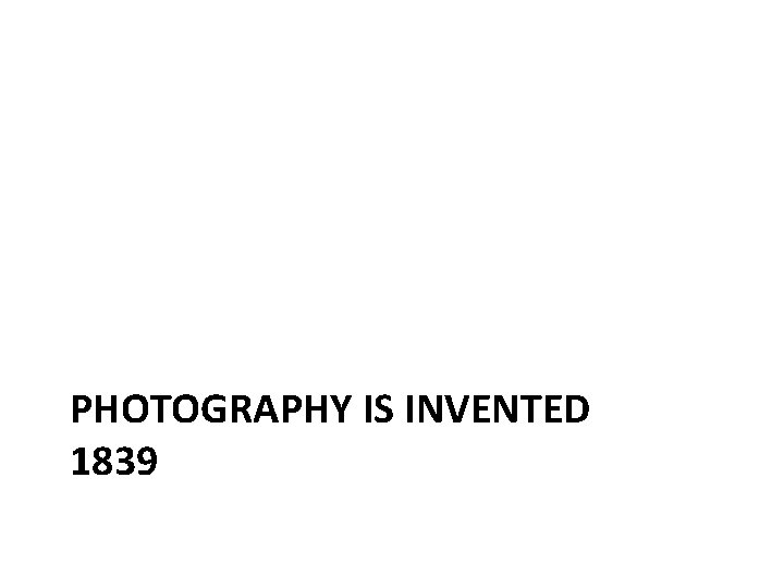 HISTORY OF PHOTOGRAPHY Photography means light writing Basic