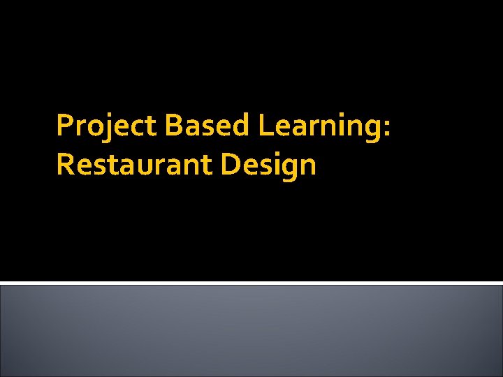 Project Based Learning Restaurant Design Essential Question How