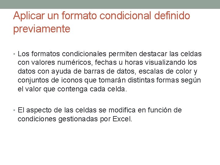 EXCEL 2010 Formatos condicionales Objetivo Aplicar formatos Aplicar