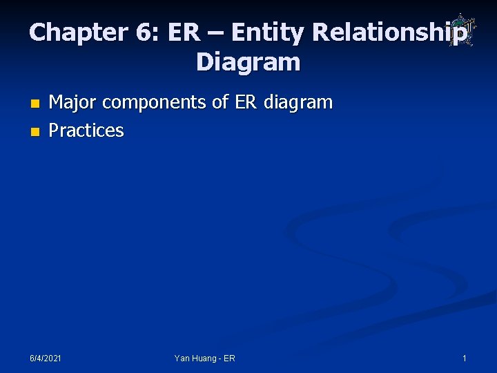 Chapter 6 ER Entity Relationship Diagram n n