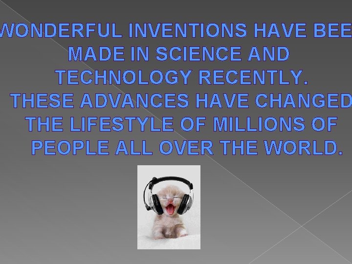 Inventions That Shook The World WONDERFUL INVENTIONS HAVE