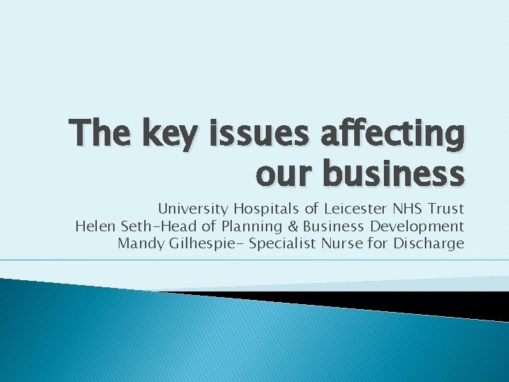 The key issues affecting our business University Hospitals