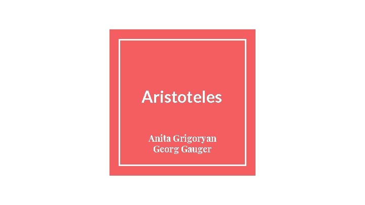 Aristoteles Anita Grigoryan Georg Gauger Die Wissenschaft vom