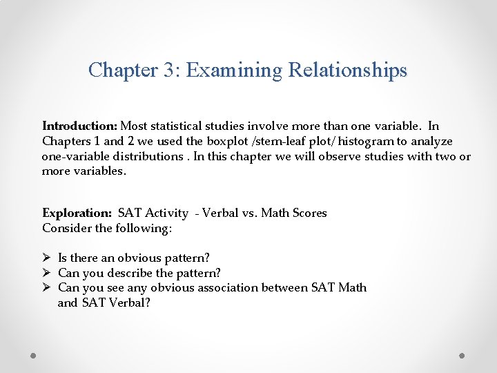 Chapter 3 Examining Relationships Introduction Most statistical studies