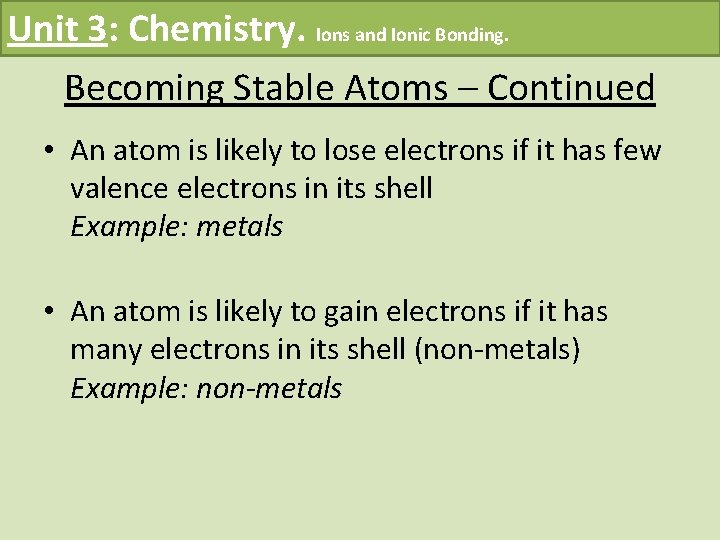 Unit 3 Chemistry Ions and Ionic Bonding What
