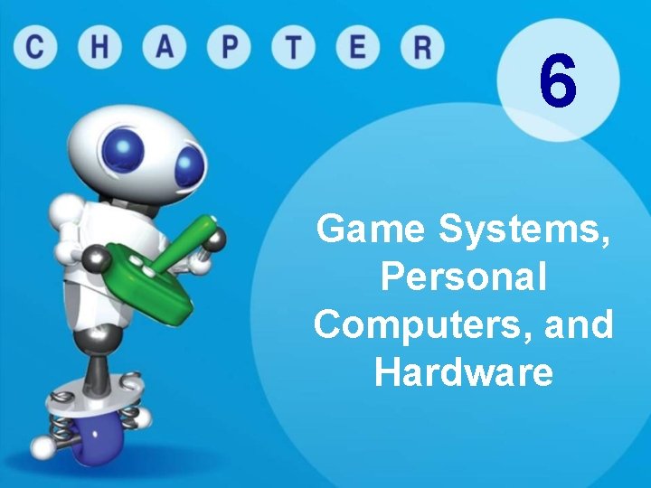 6 Game Systems Personal Computers and Hardware Generation