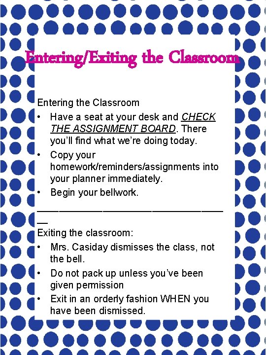 EnteringExiting the Classroom Entering the Classroom Have a