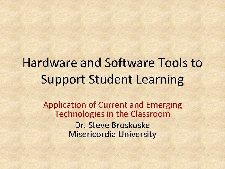 Hardware and Software Tools to Support Student Learning